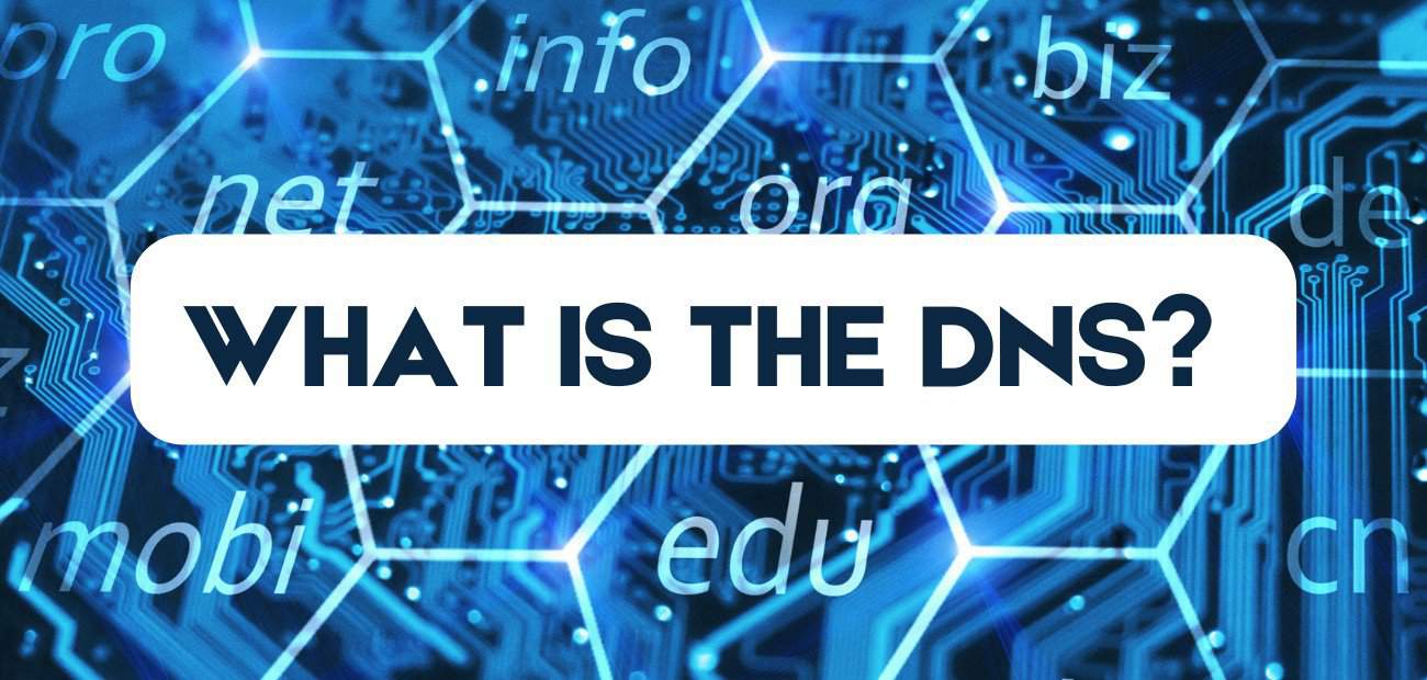 What Is the DNS? The Domain Name System Explained