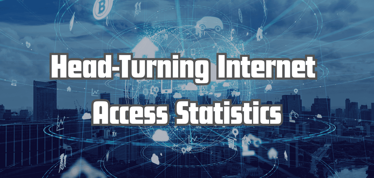21 Head-Turning Internet Access Statistics (2025)