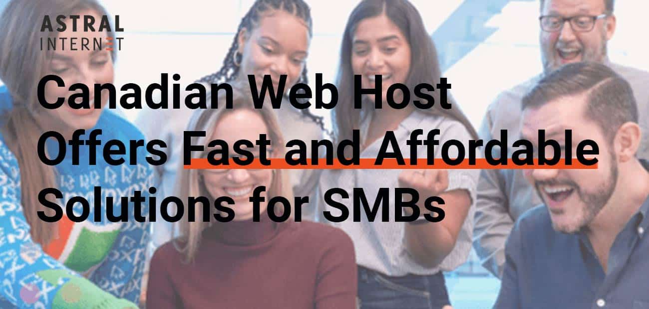 Canadian Web Host Offers Fast and Affordable Solutions for Quebec SMBs ...