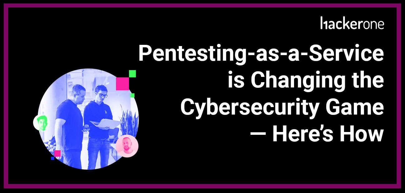 How Pentesting-as-a-Service is Transforming Cybersecurity Thanks to ...