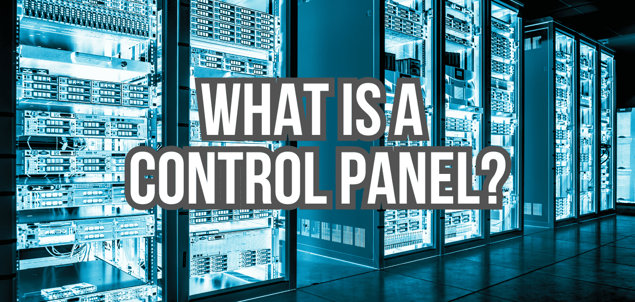 What Is a Control Panel? Uses, Types, and Benefits