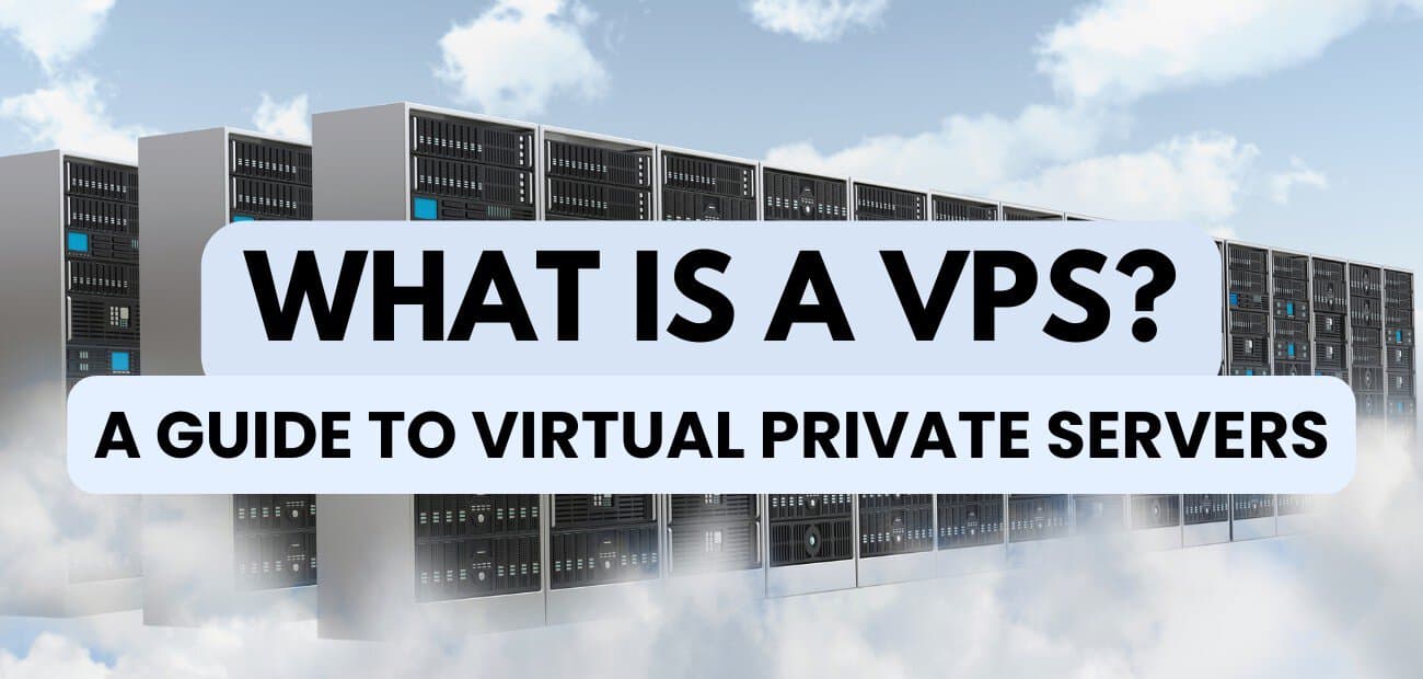What Is a VPS? A Guide to Virtual Private Servers