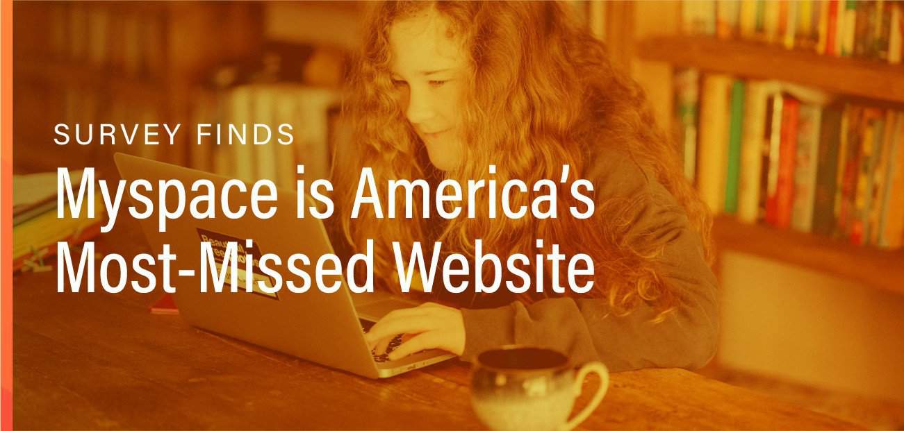 Survey Finds Myspace is America’s Most-Missed Website